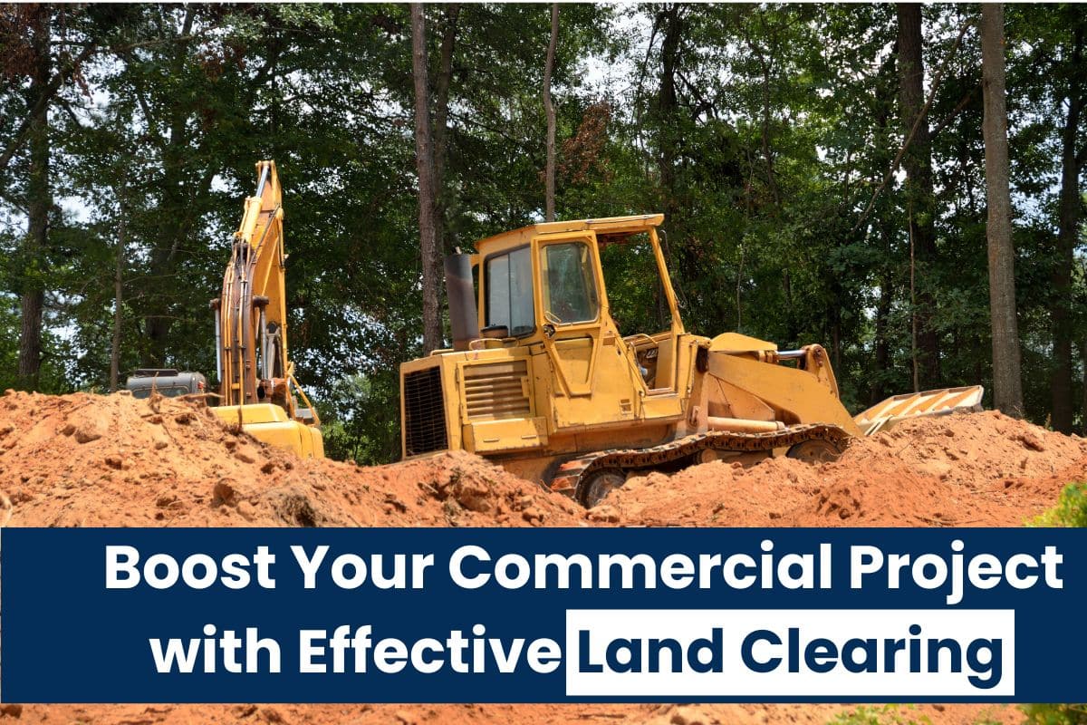 Why Proper Land Clearing is Essential for Fast Commercial Construction ...