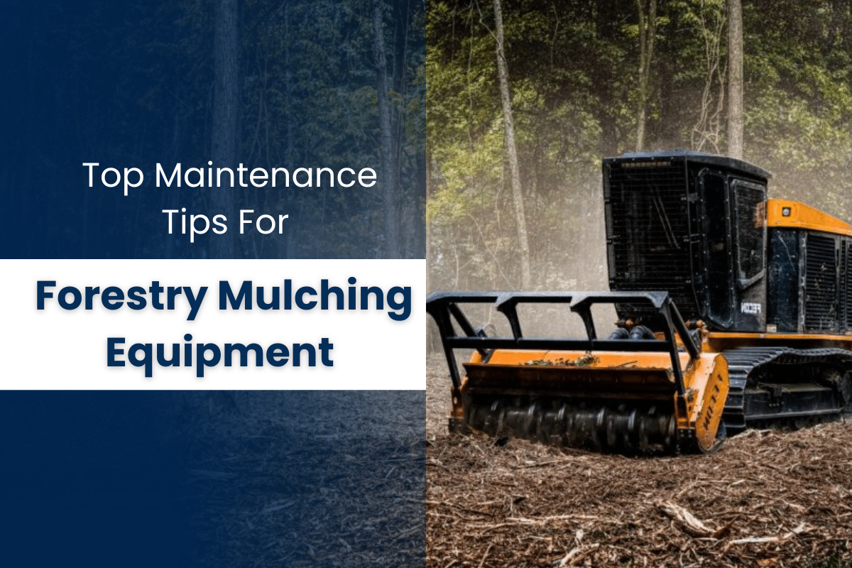 What Are the Most Effective Maintenance Practices to Keep Forestry ...
