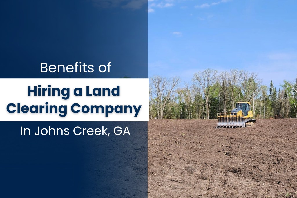 7 Benefits of Hiring a Professional Land Clearing Company