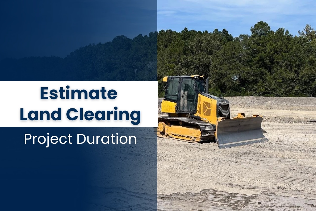 How to Estimate How Long Your Land Clearing Project Will Take